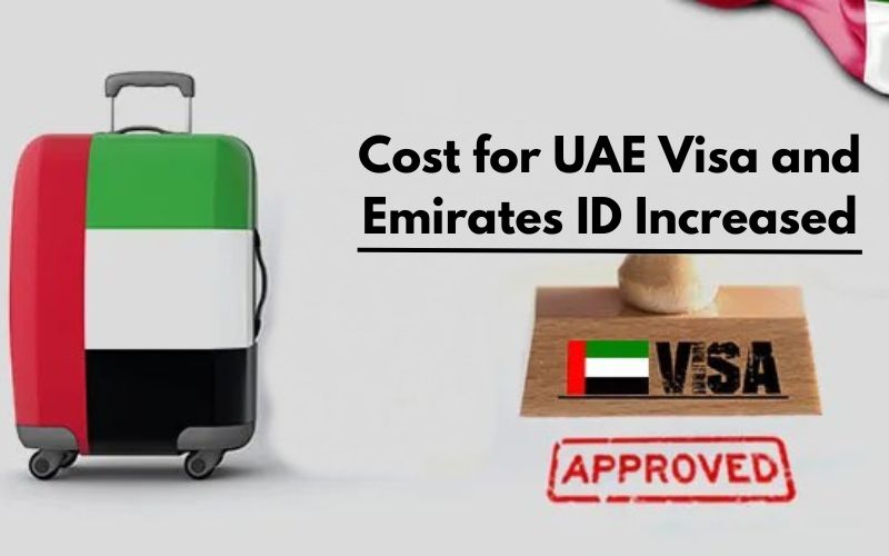 Cost for UAE Visa and Emirates ID Increased